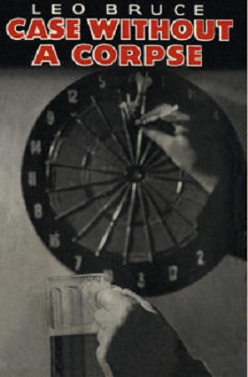 Case Without A Corpse (1937) by Leo Bruce – In Search of the Classic ...